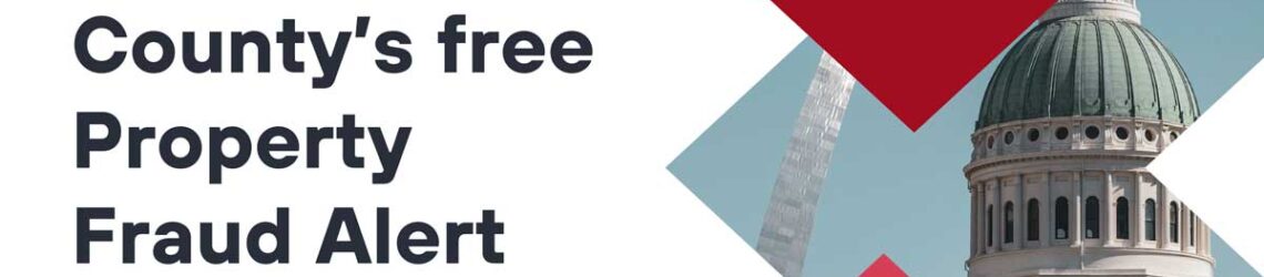 Take a chunk out of property fraud with St. Louis County’s free ...